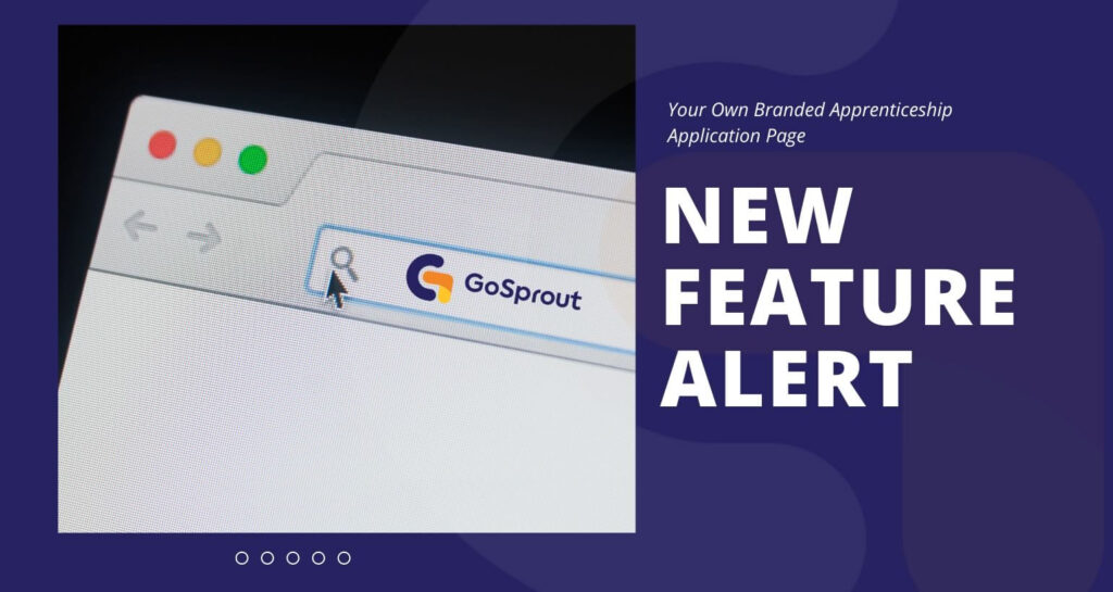 New Feature: Your Own Branded Apprenticeship Application Page | GoSprout